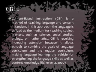Content based language instruction | PPTX | Education