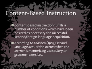 Content based language instruction | PPTX | Education