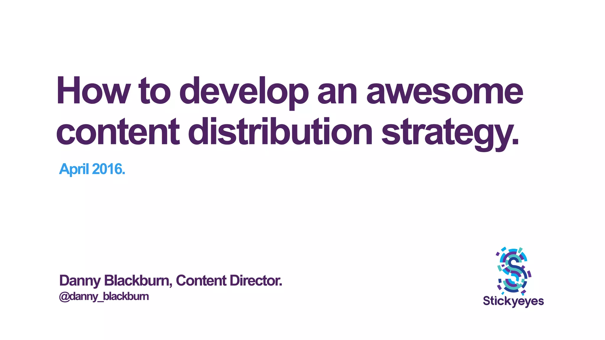 How to develop an awesome content distribution strategy | PPTX