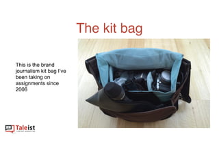 What's in a brand journalist's kit bag? Content marketing equipment ...