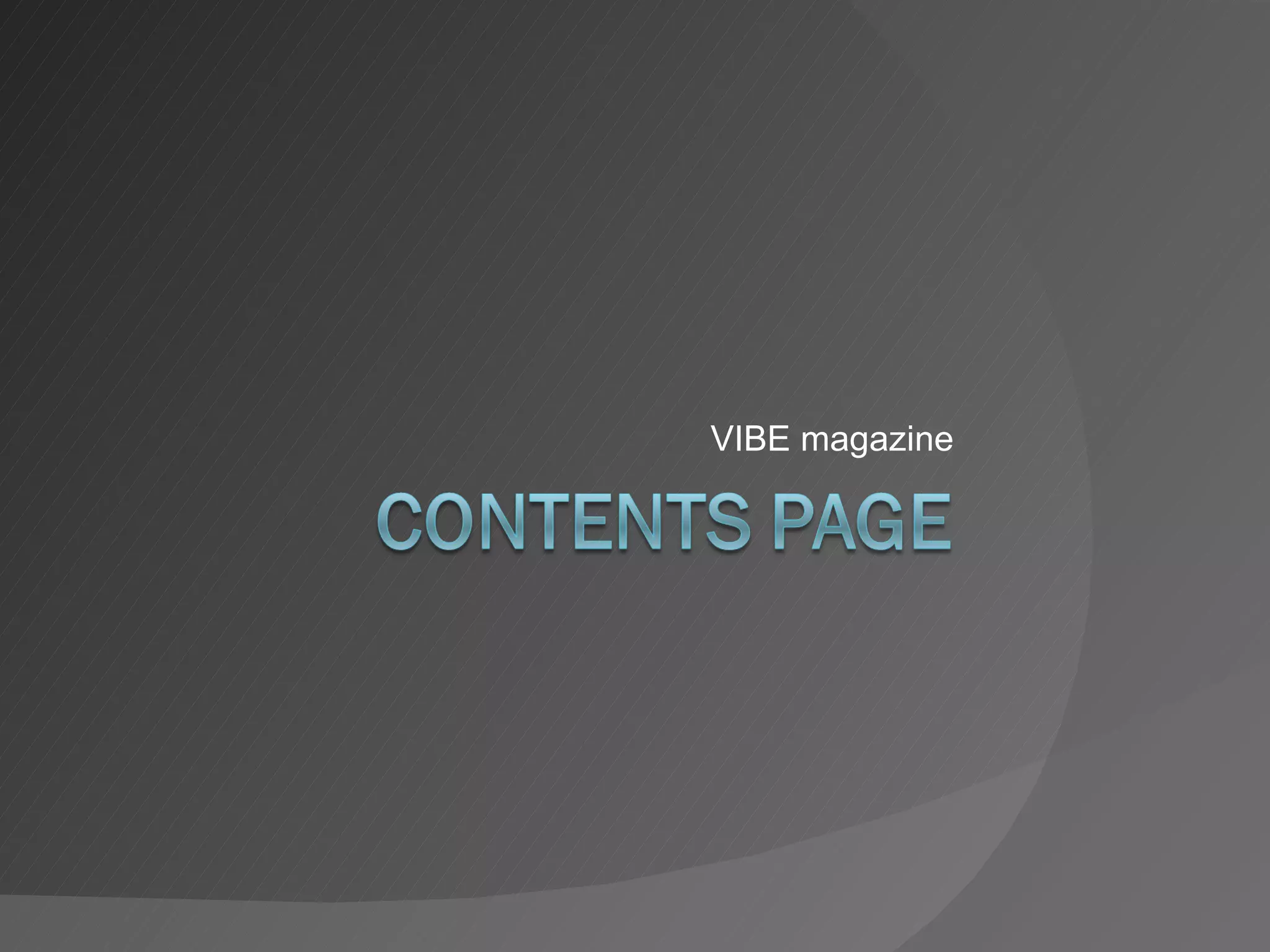 Contents page vibe magazine | PPT