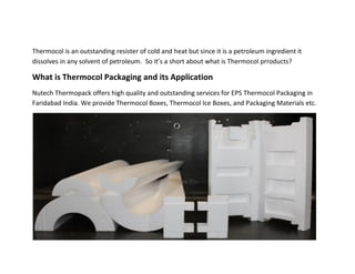 About Thermocol and It’s Advantages in Current Manufacturing Industries ...