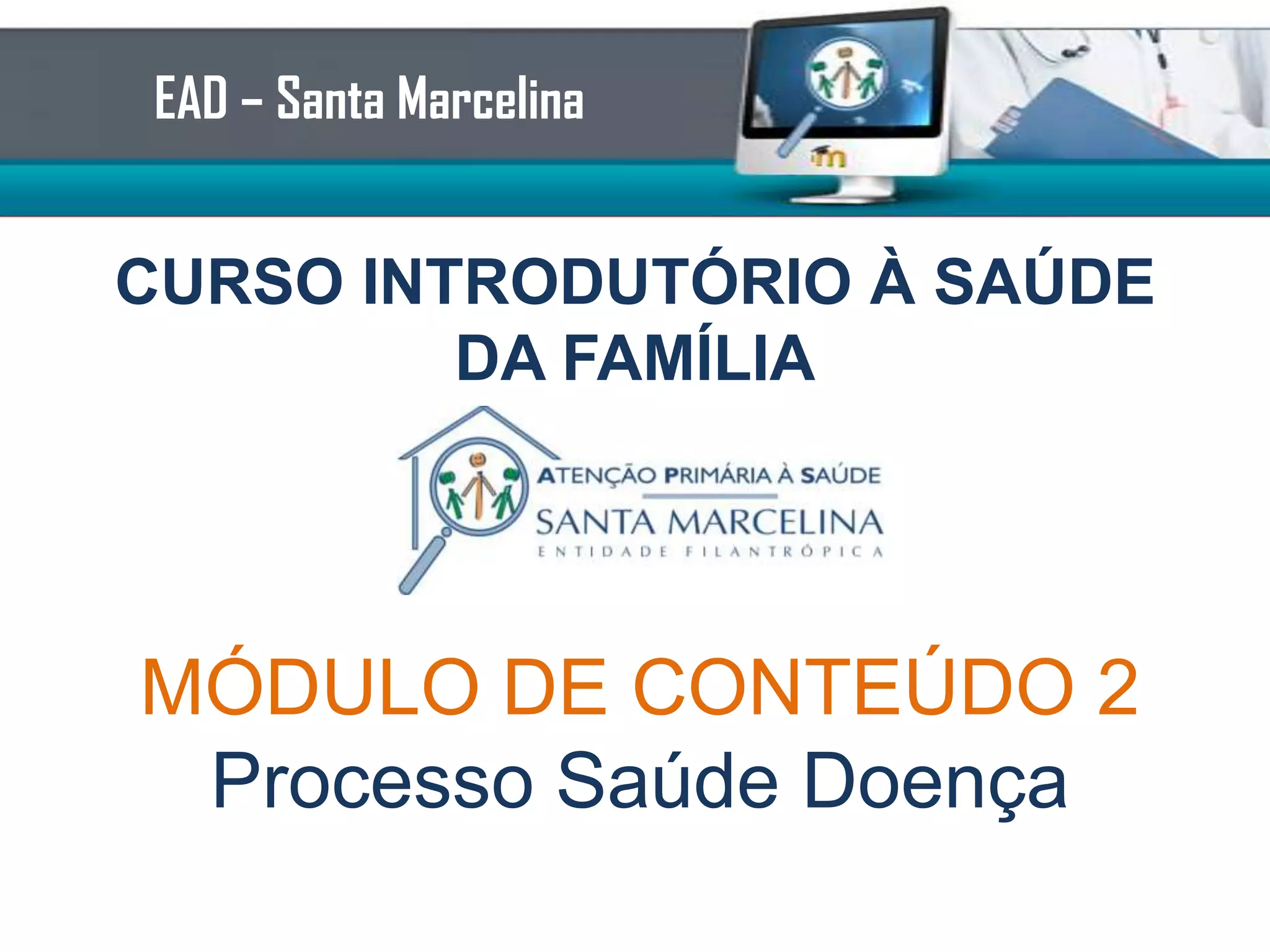 Curso Introduorio ESF - Conteudo teorico modulo 1 - Processo Saude ...