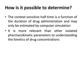 Context-Sensitive Half-Time in Anaesthetic Practice | PPTX