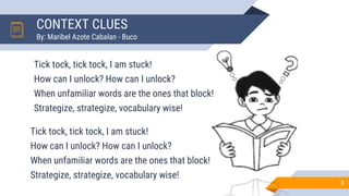 CONTEXT CLUES.identify the meaning of the word in a sentence through ...