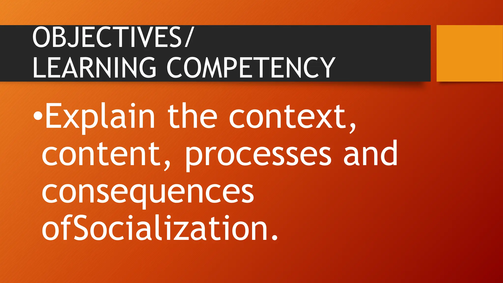 CONTEXT, CONTENT, PROCESSESAND CONSEQUENCES OFSOCIALIZATION.pptx