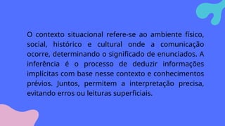 Contexto Situacional e Inferência/caracteristicas.pptx