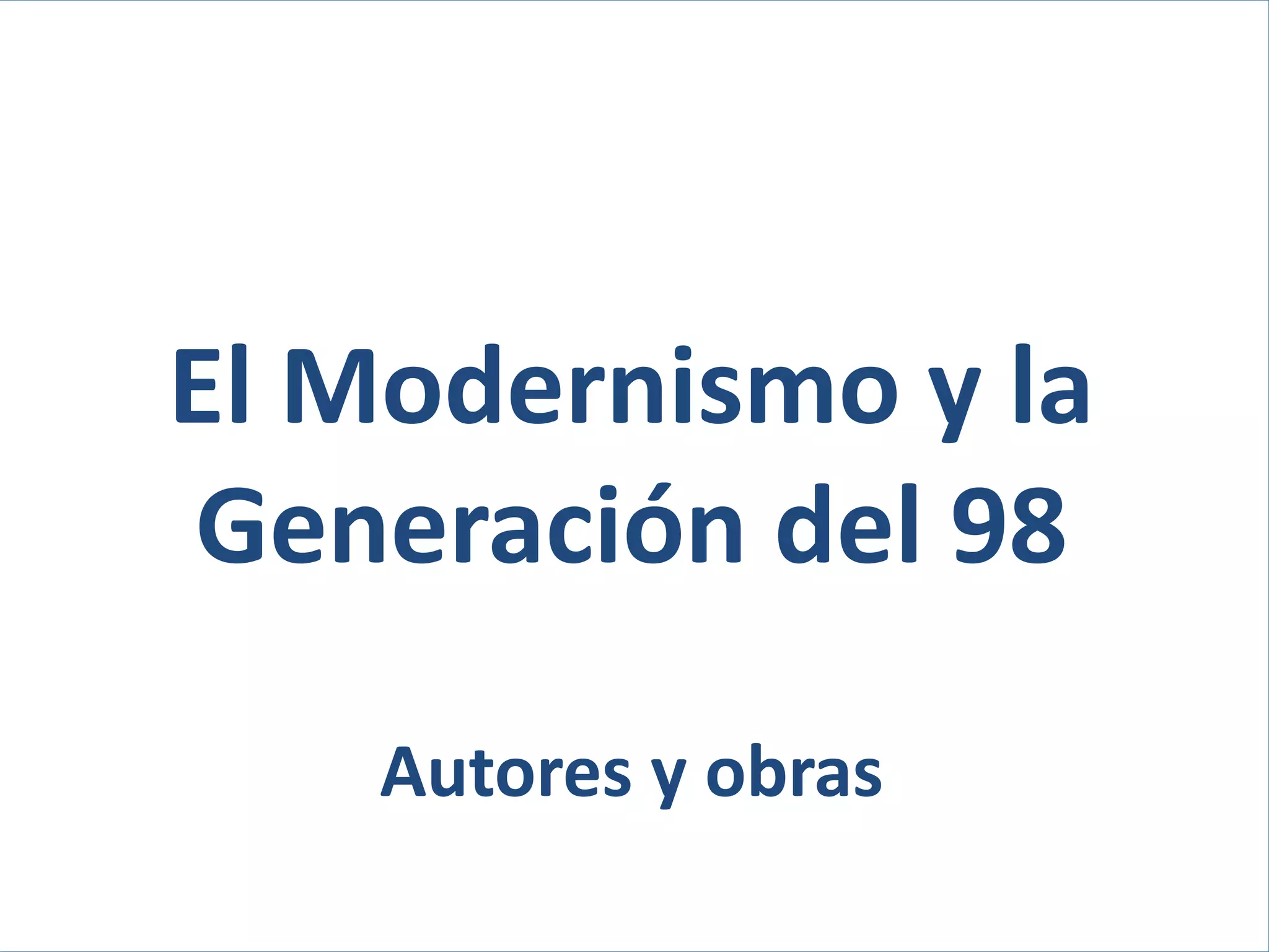 Esquema Autoresyobras Modernismo Y Generación Del 98 Ppt