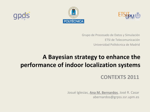 Contexts11 A Bayesian Strategy To Enhance The Performance Of Indoor Localization Systems Ppt