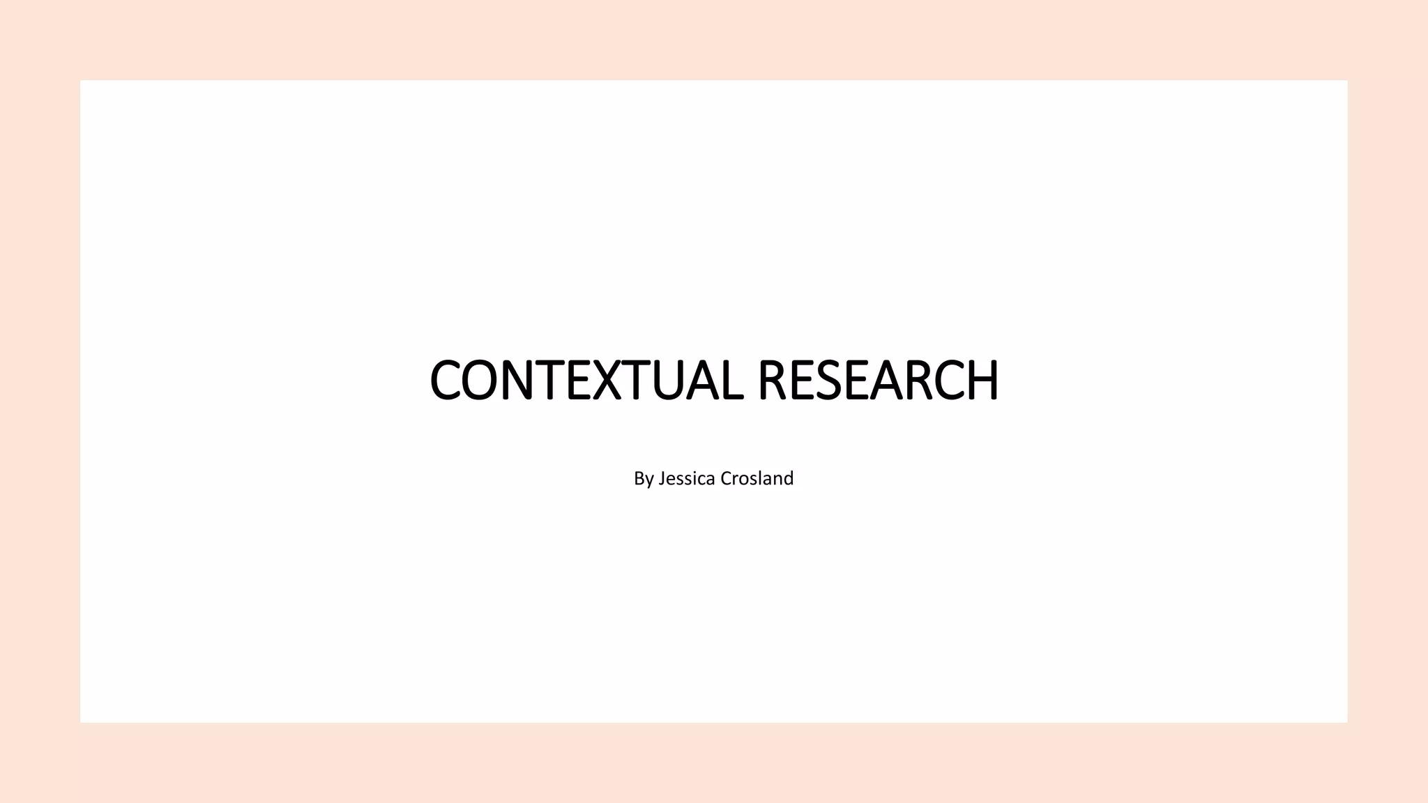 CONTEXTUAL RESEARCH.pptx