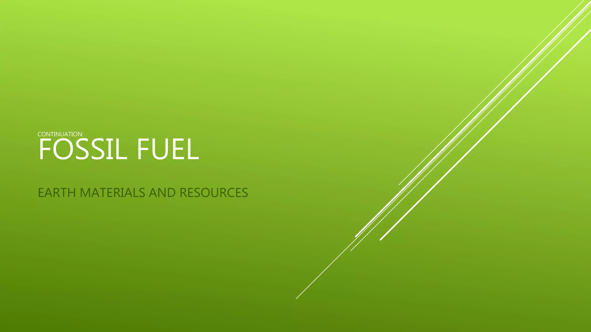 Continuation: Fossil Fuels | PPT