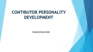 Contibutor personality development | PPTX