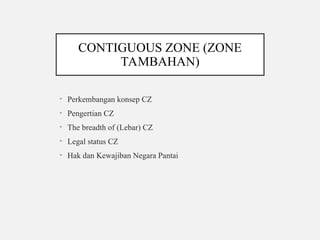 CONTIGUOUS ZONE DAN CONTINENTAL SHELF W4.ppt