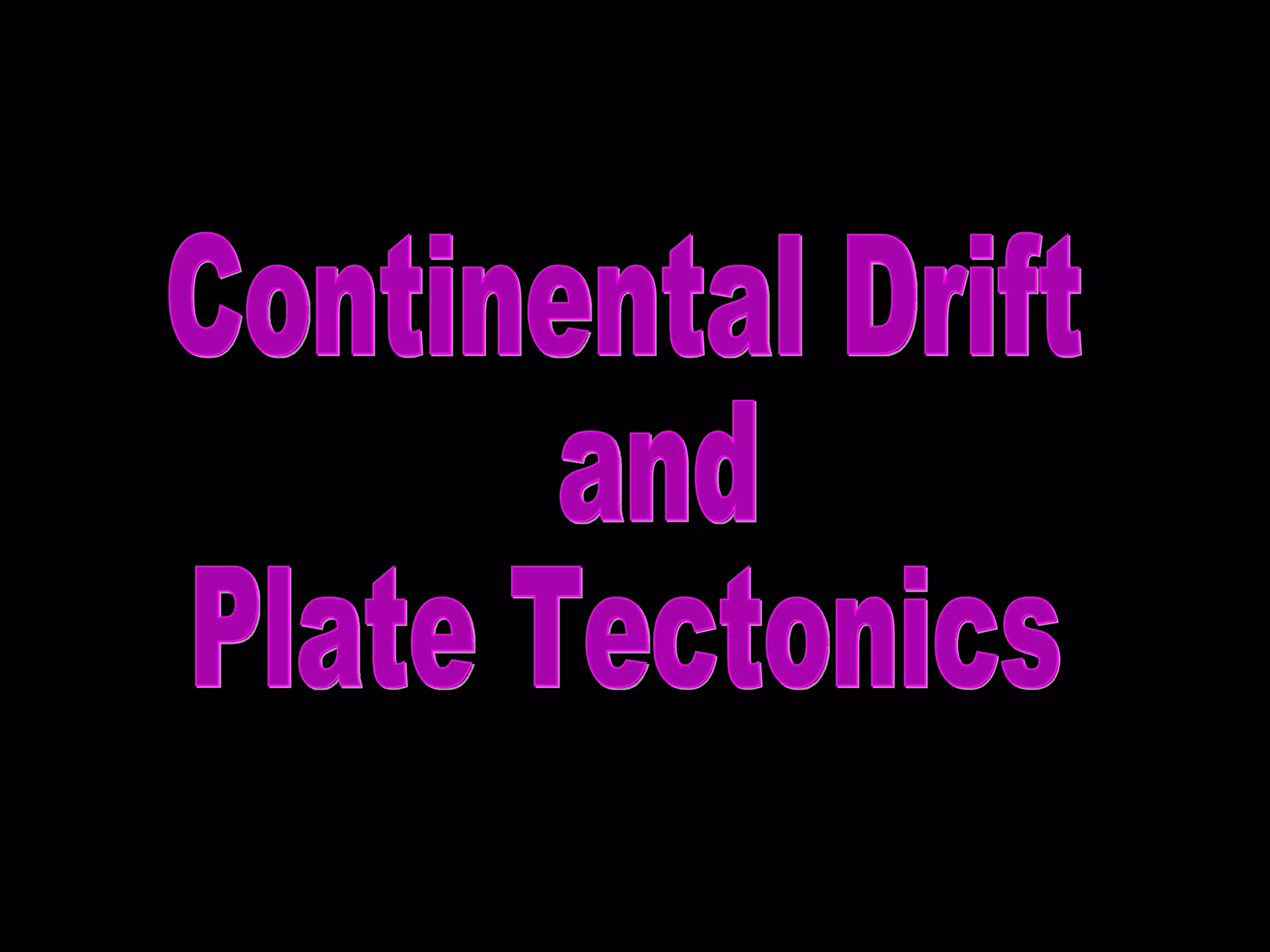 Continental Drift And Plate Tectonics Andie | PPT | Geography | Science