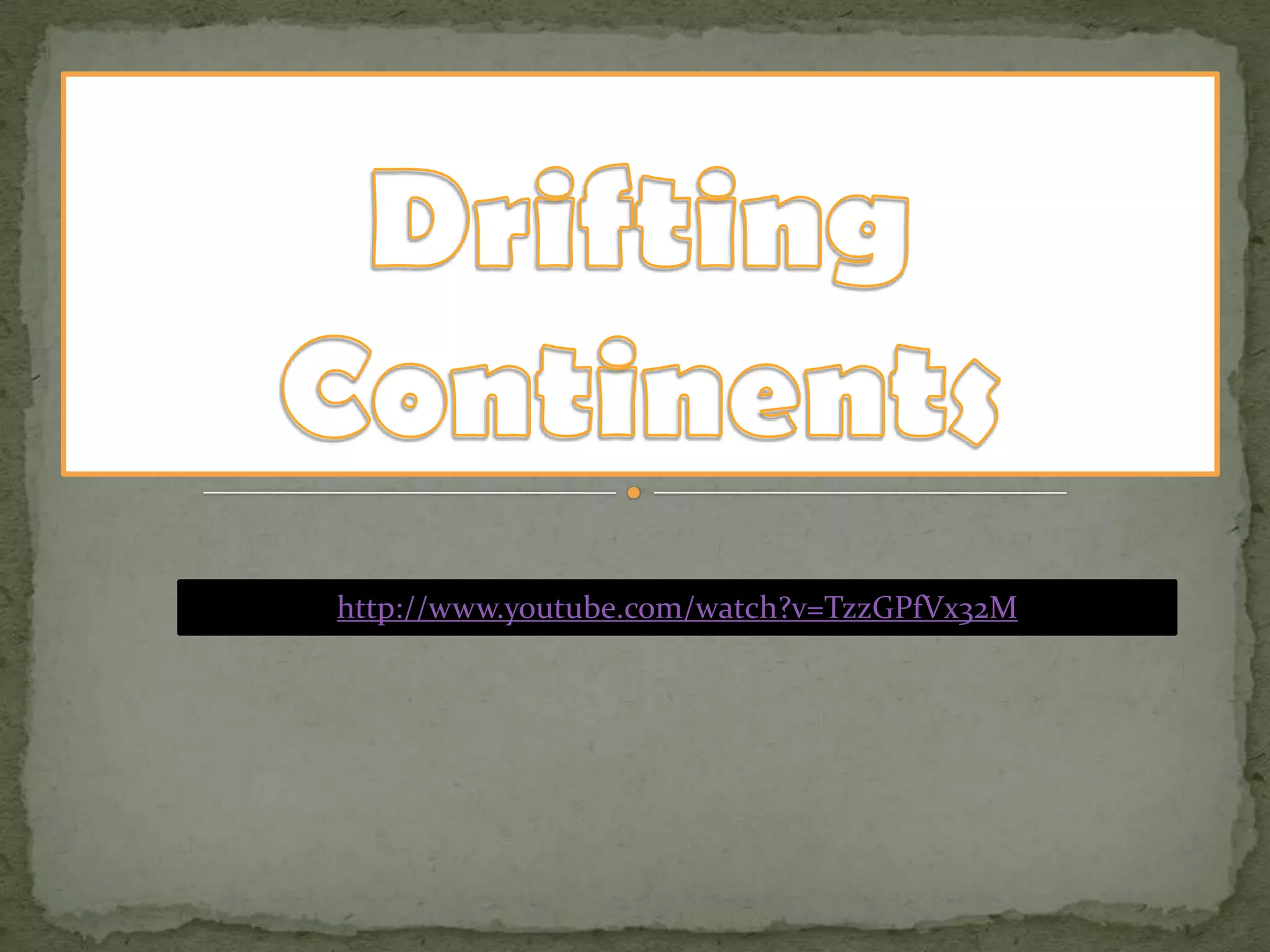 Continental drift | PPT