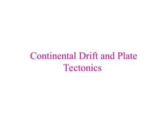 Continental Drift and Plate Tectonics.ppt