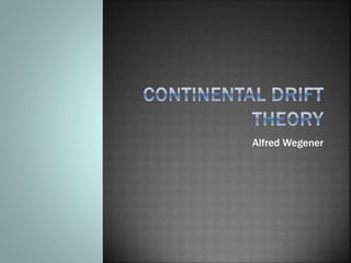 Continental Drift Theory | PPTX