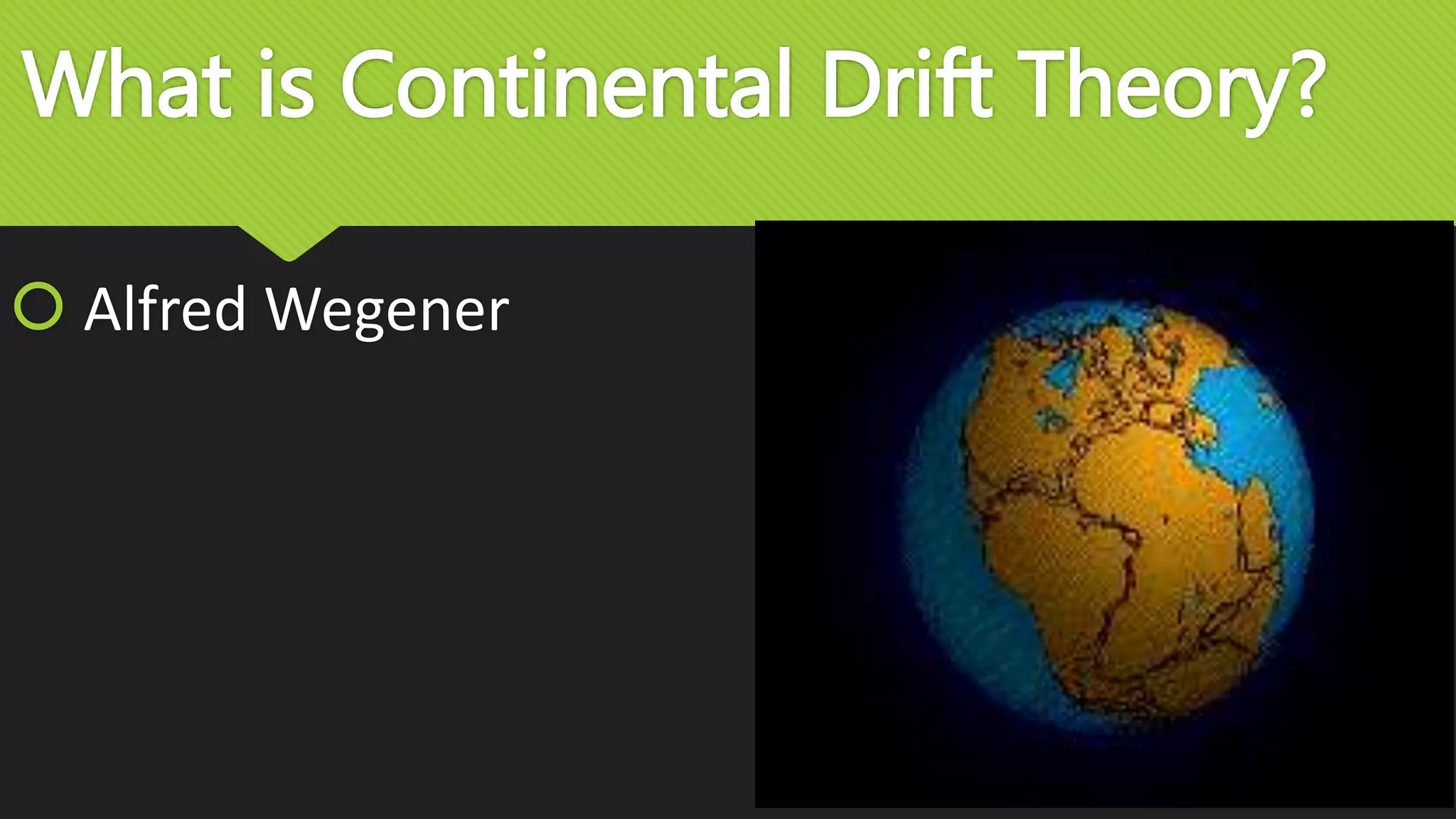 Continental drift theory and seafloor spreading | PPTX