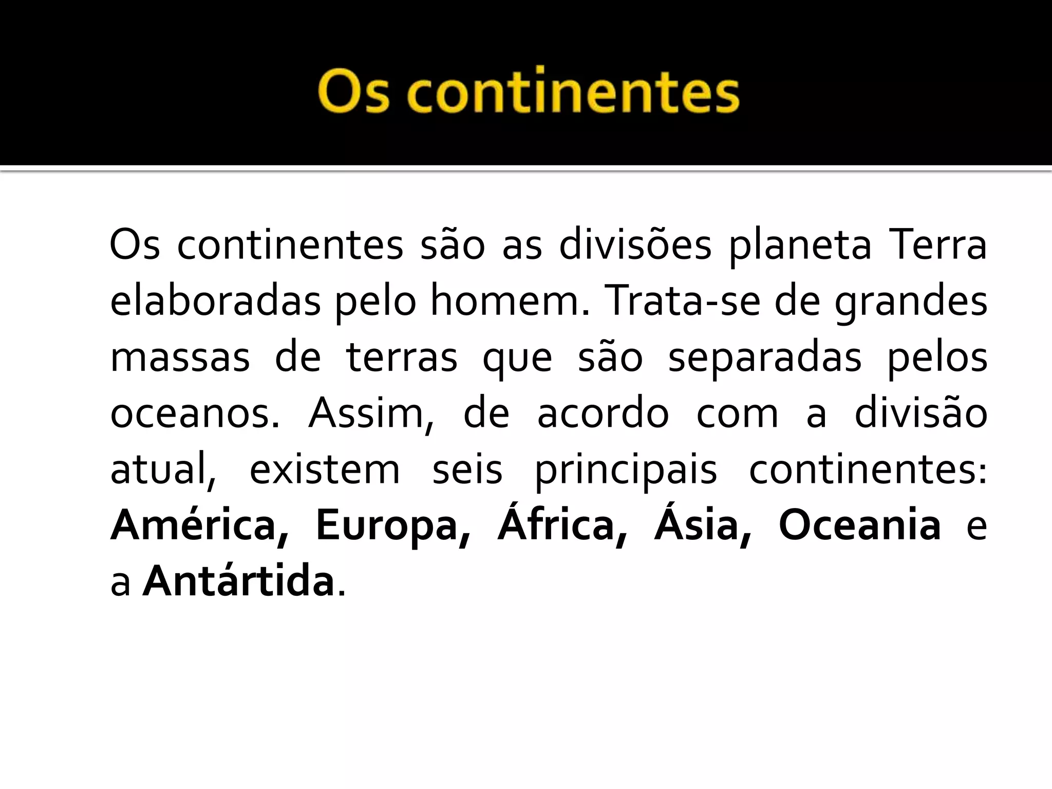 Continentes, oceanos, ilhas e península. | PPT