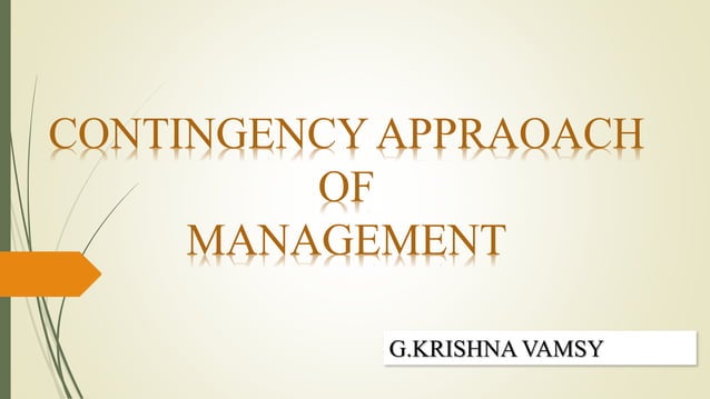 Contingecy approach to management | PPTX