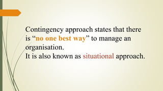 Contingecy approach to management | PPTX