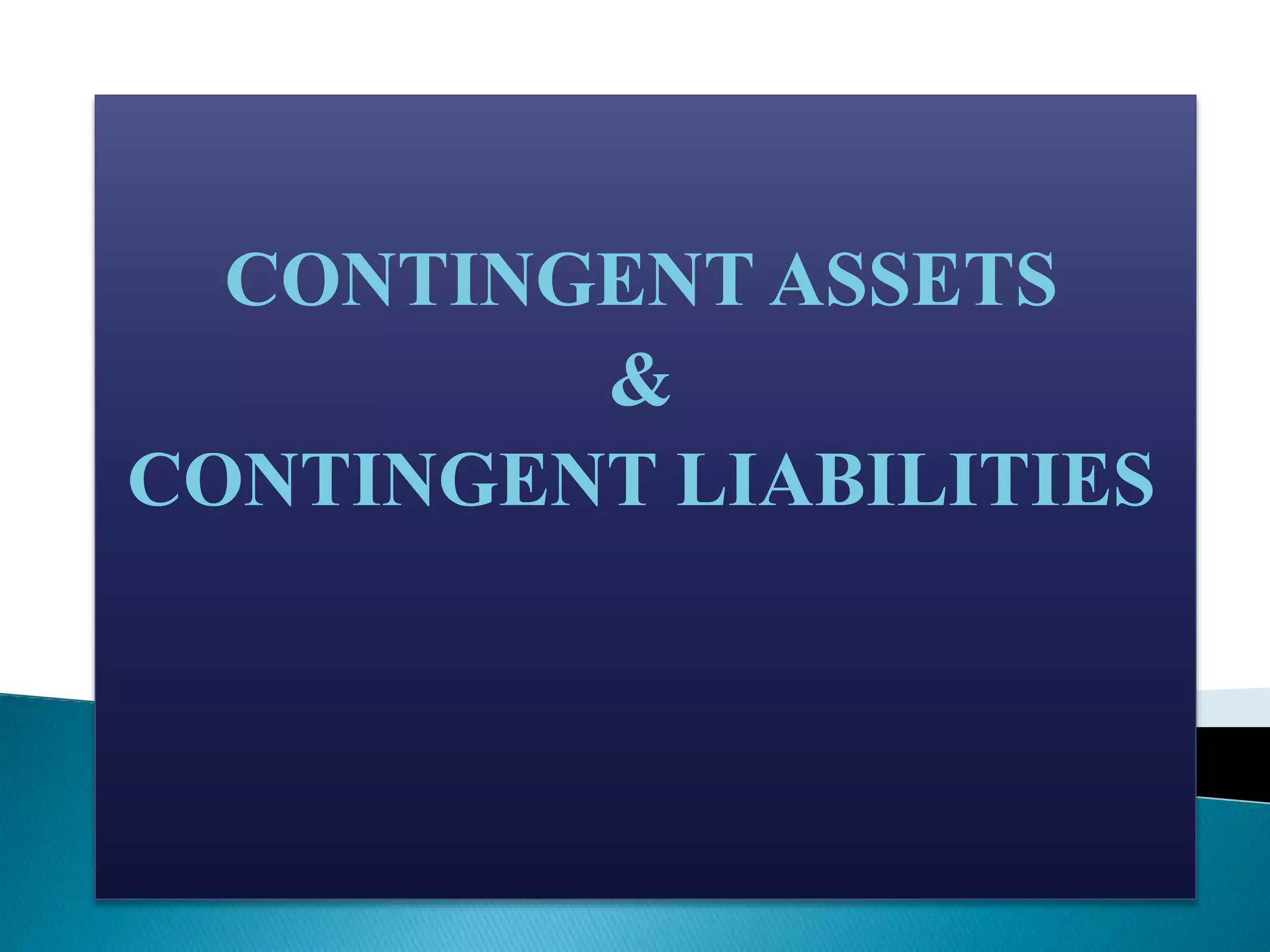 Contingent Assets & Liabilities | PPTX