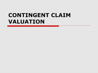 Contingent claim valuation | PPT | Stocks and Bonds | Personal Investing