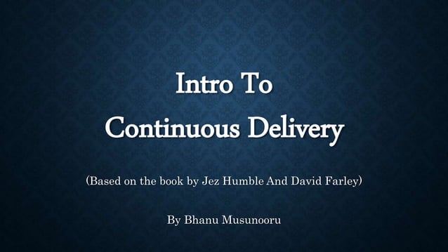 Intro To Continuous Delivery | PPT