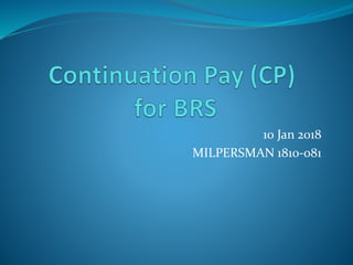 Continuation Pay (CP) for BRS | PPTX | Business | Business and Finance