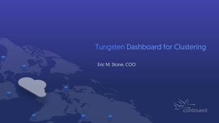 Training Slides: Basics 106: Tungsten Dashboard Overview, Installation and Architecture | PPT