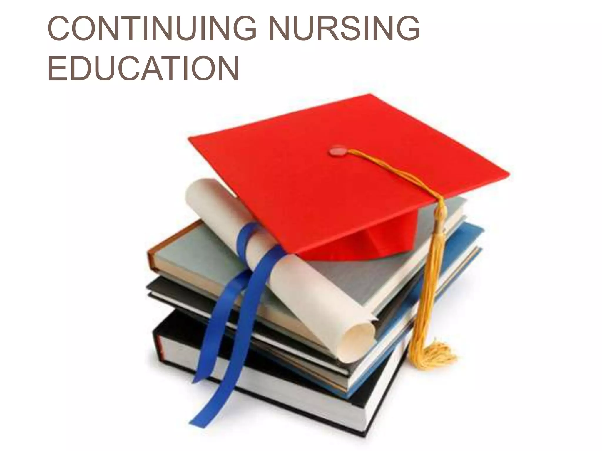 Continuing Nursing Education | PPTX