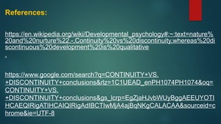 CONTINUITY-VS.-DISCONTINUITY. IN DEVELOPMENTAL PSYCHOLOGYpptx | PPTX