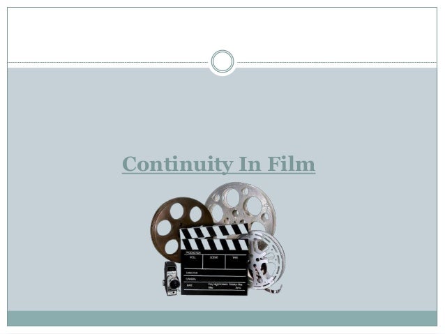 Continuity in film by Jodie Taylor