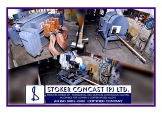 Stoker Concast Pvt. Ltd. Deal with Continuous casting machine | gun ...