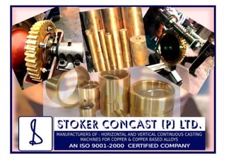 Stoker Concast Pvt. Ltd. Deal with Continuous casting machine | gun ...