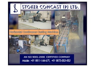 Stoker Concast Pvt. Ltd. Deal with Continuous casting machine | gun ...