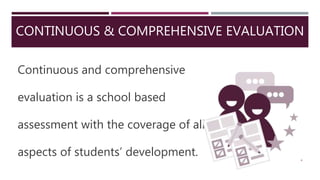 Continuous and comprehensive evaluation (cce) | PPTX