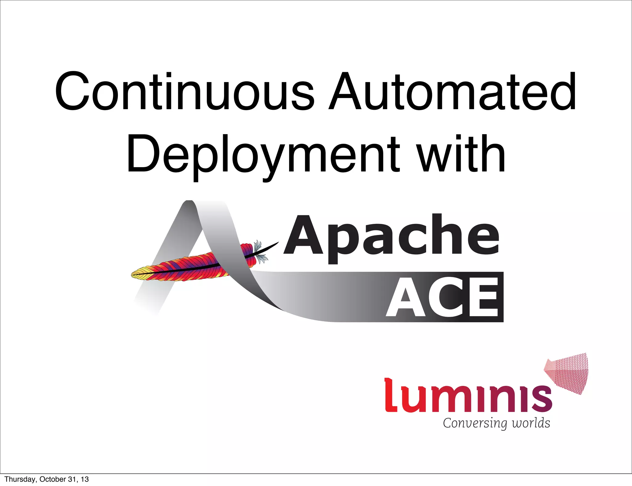 Continuous Automated Deployment With Apache Ace Jago De Vreede Marcel Offermans Ppt