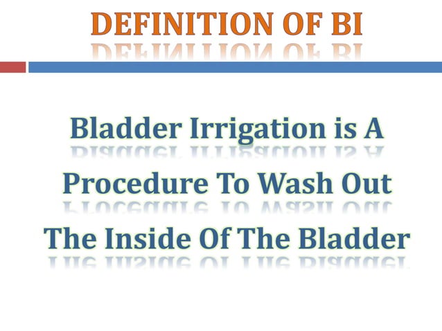 Continuous bladder irrigation | PPTX
