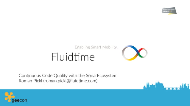 Continuous Code Quality with the Sonar Ecosystem @GeeCON 2017 in Prague | PPT