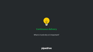 Continuous delivery in Pipedrive | PDF