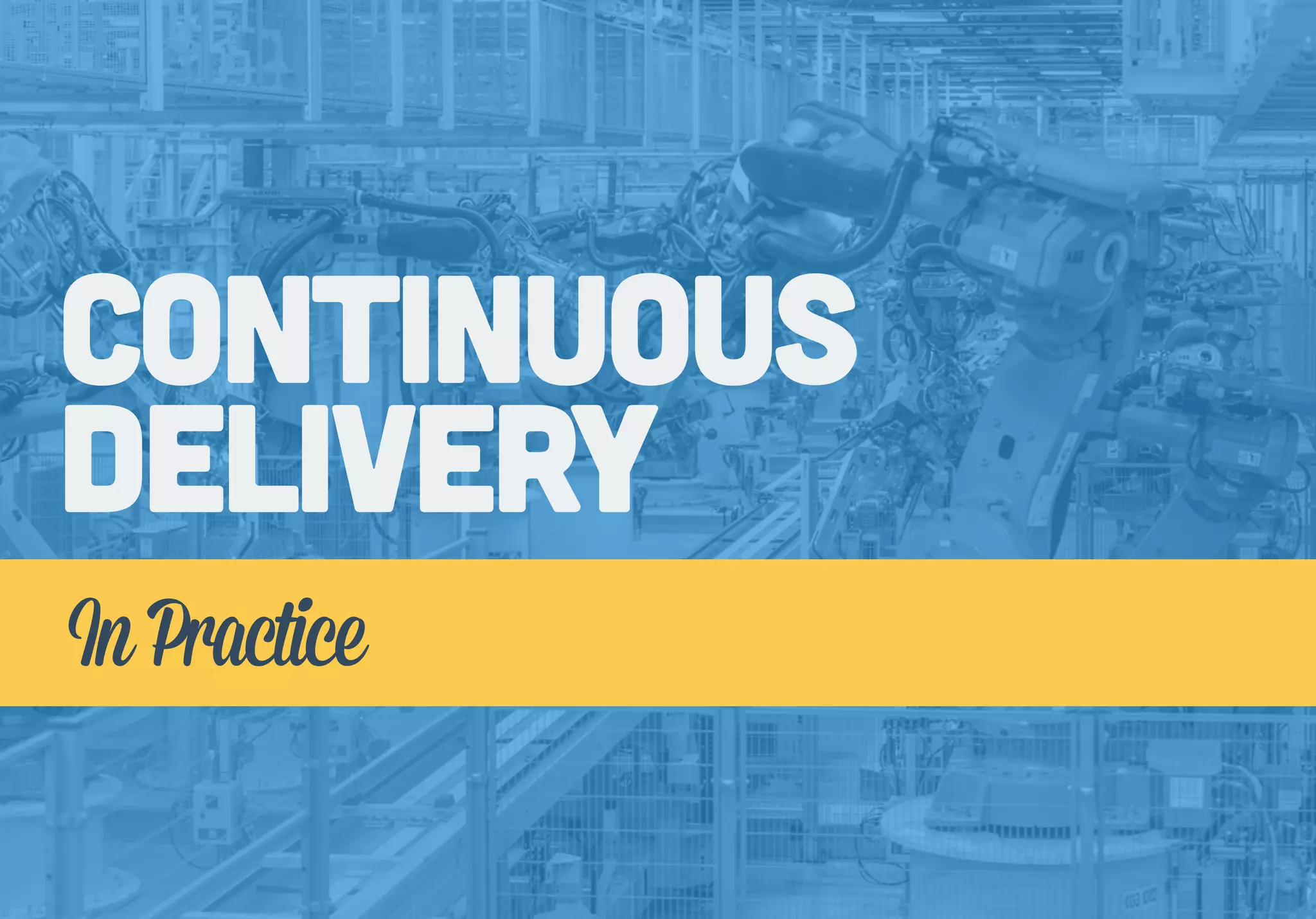 Continuous Delivery in Practice | PPT | Free Download