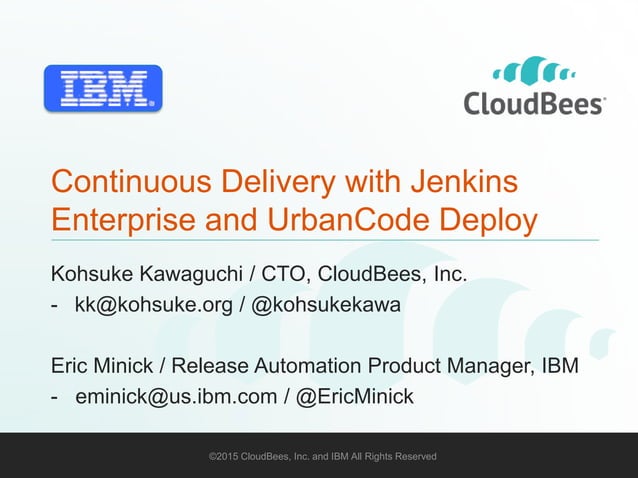 Continuous Delivery with Jenkins Enterprise and IBM UrbanCode Deploy | PPT