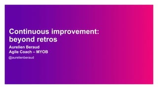 Continuous improvement beyond retros | PPT