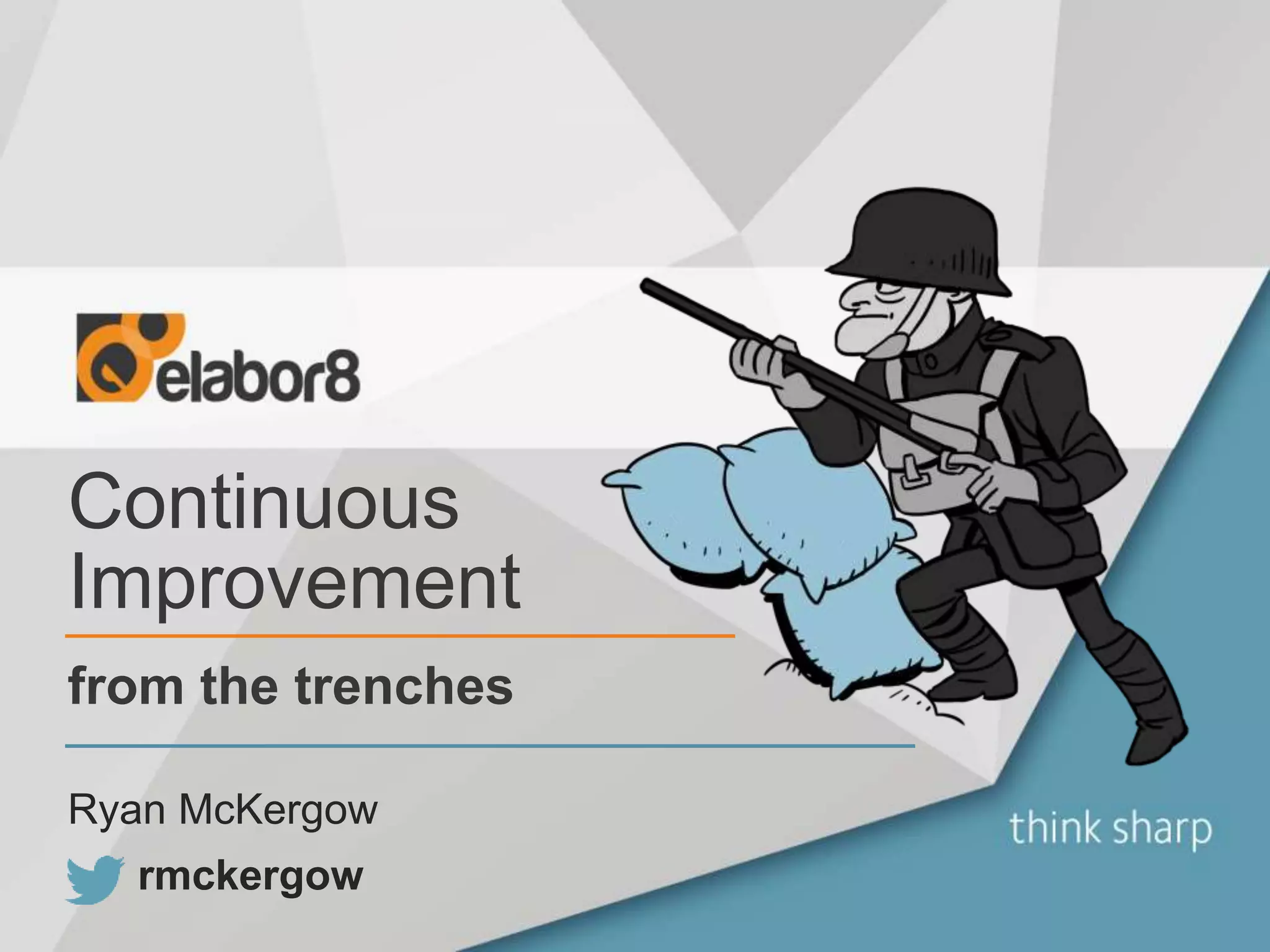 Continuous Improvement from the trenches - LAST Conference - 18-09-2015 ...