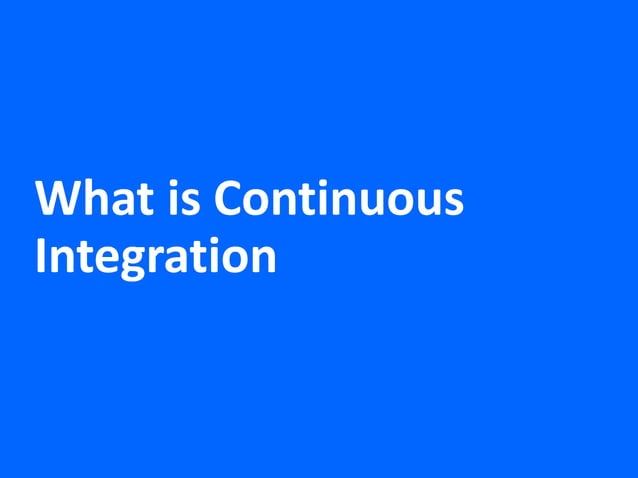 Continuous Integration (& Mr Jenkins) | PPTX | Programming Languages | Computing