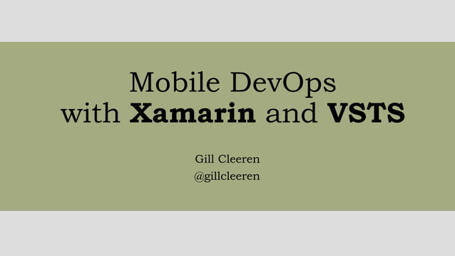 Continuous integration and delivery with Xamarin and VSTS | PPT