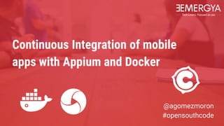 Continuous Integration of Mobile Apps with Docker and Appium | PPTX