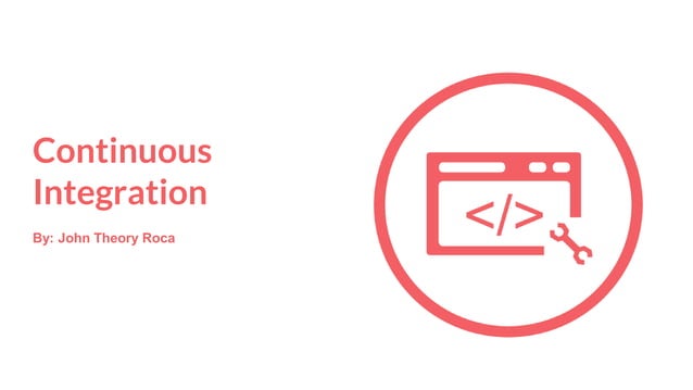 Continuous integration | PPTX | Web Development | Internet