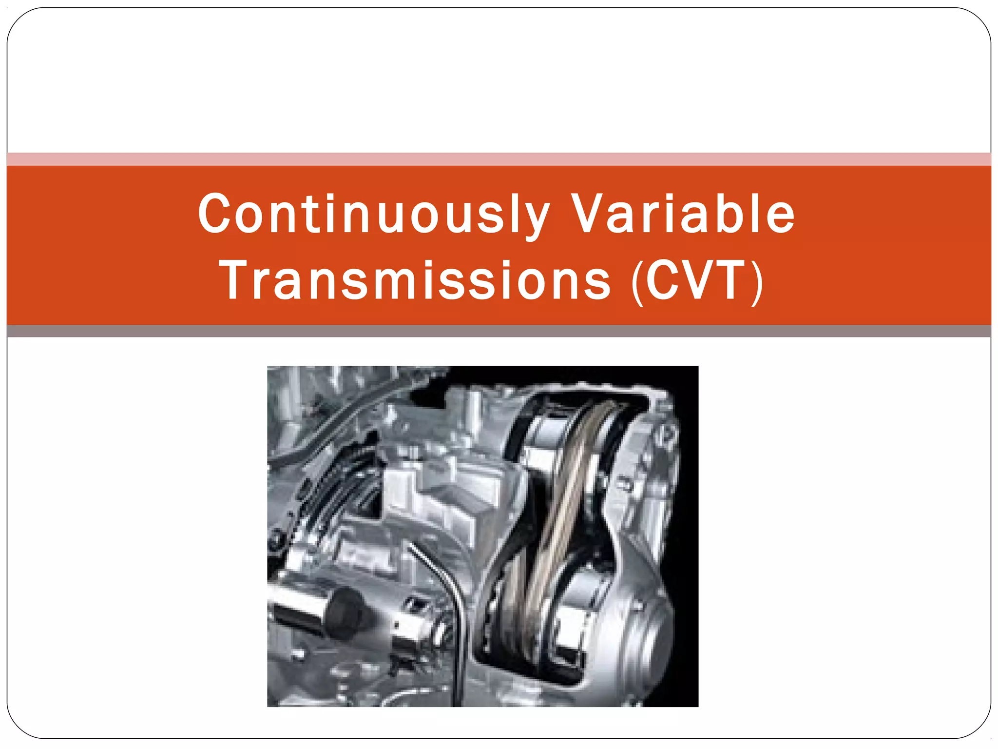 Continuously variable transmissions (CVT) | PPT